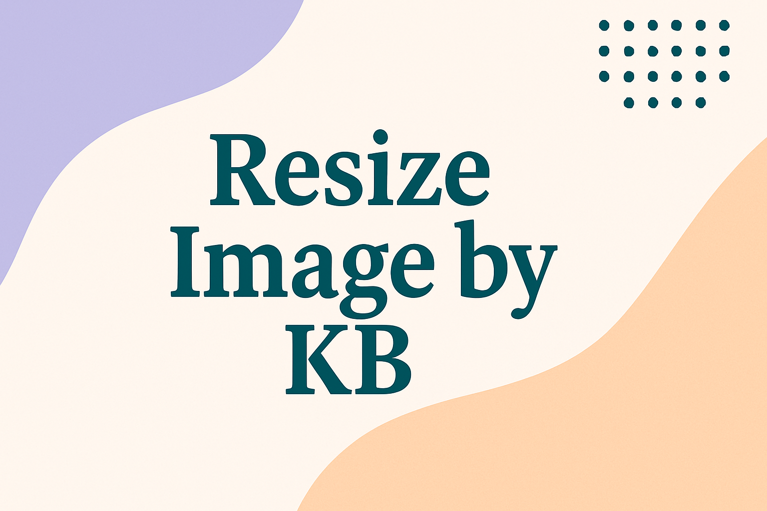 Resize or Compress Image By KB - Resize File